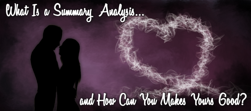 What Is a Summary Analysis and How Can You Make Yours Good?