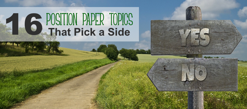 16 Position Paper Topics That Pick a Side – Kibin Blog